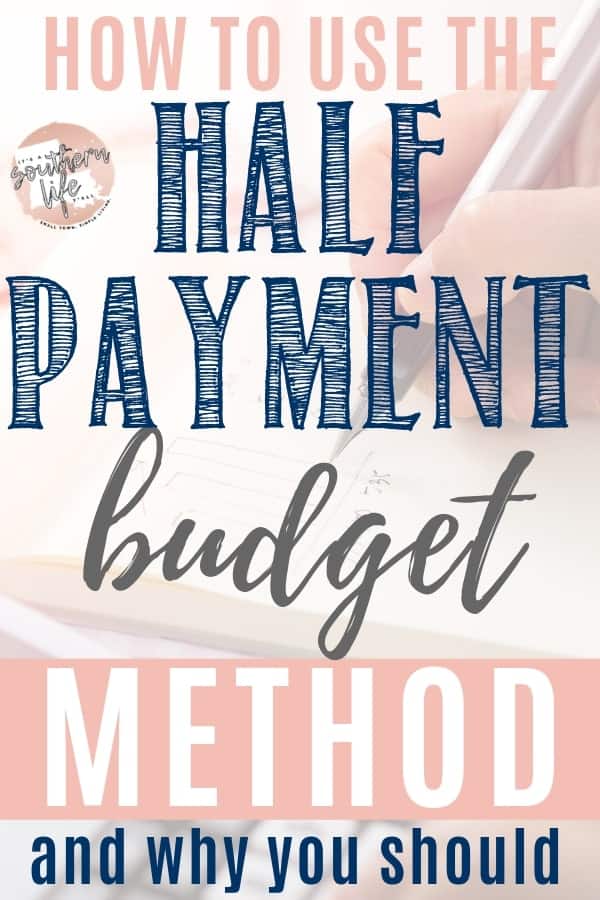 Half Payment Budget Method - It's a Southern Life Y'all