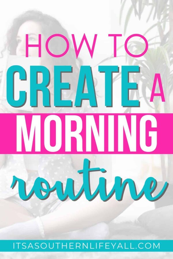 How to create a morning routine and stick to it is easy using these steps.