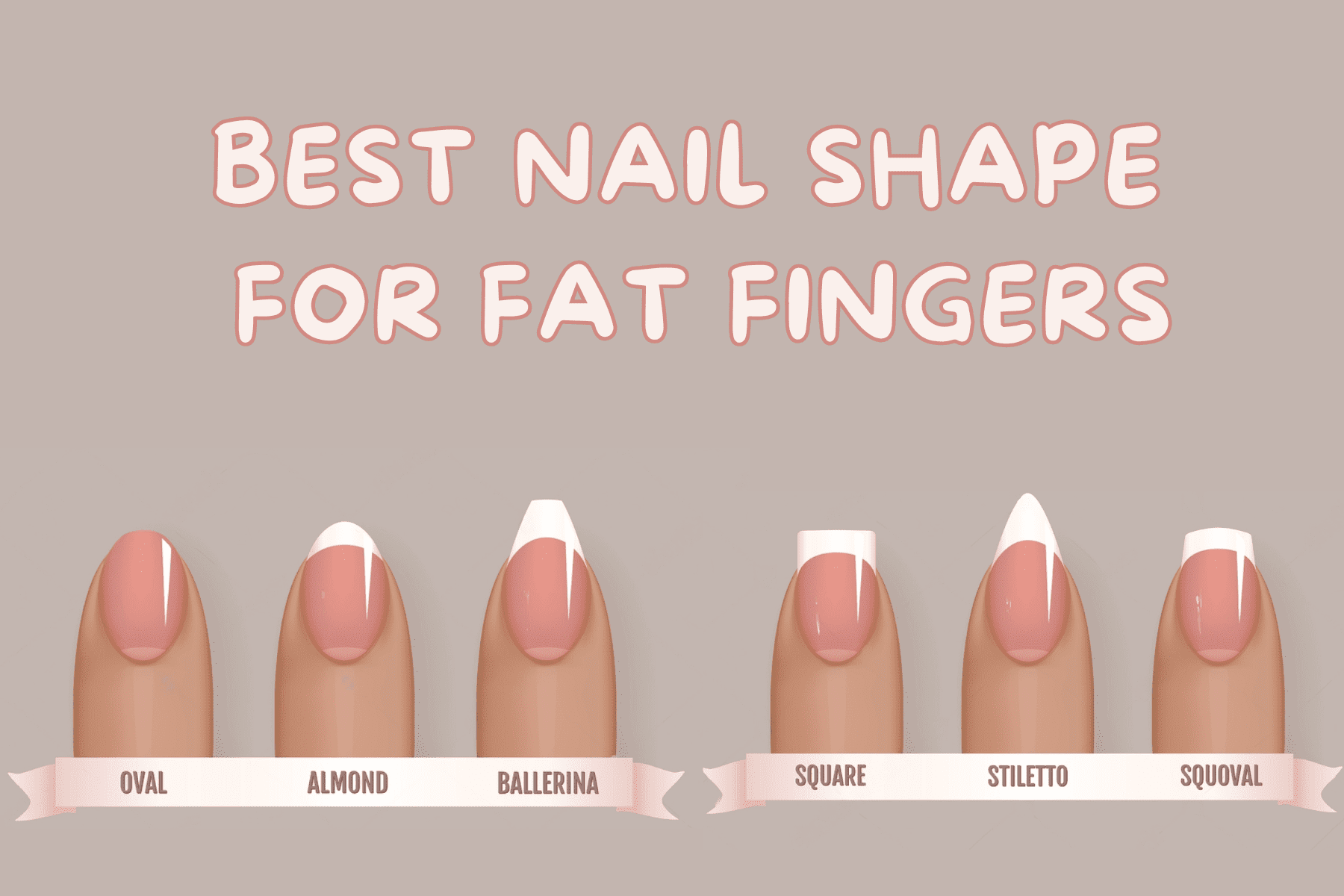 Best Nail Shape for Fat Fingers